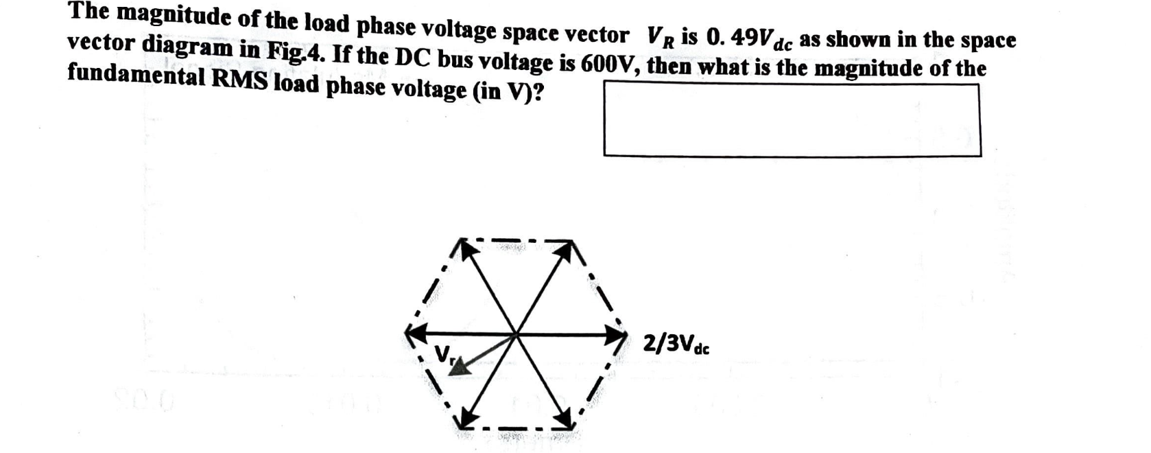 Solved The magnitude of ﻿the load phase voltage space vector | Chegg.com