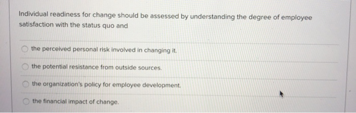 Solved Individual readiness for change should be assessed by | Chegg.com