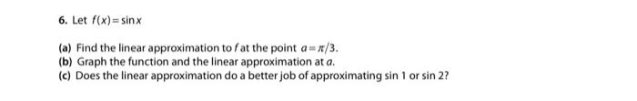 Solved 6. Let f(x)=sinx (a) Find the linear approximation to | Chegg.com