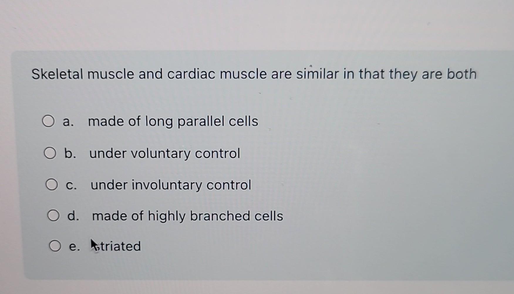 Solved Skeletal muscle and cardiac muscle are similar in | Chegg.com
