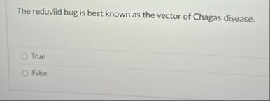 Solved The reduviid bug is best known as the vector of | Chegg.com