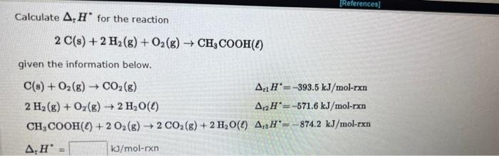 Solved Calculate ΔrH∗ for the reaction 2C(s)+2H2( g)+O2( | Chegg.com