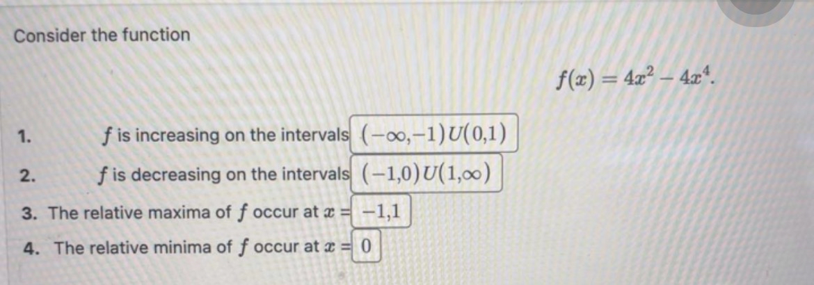 Solved Consider the functionf(x)=4x2-4x4. ﻿f ﻿is increasing | Chegg.com