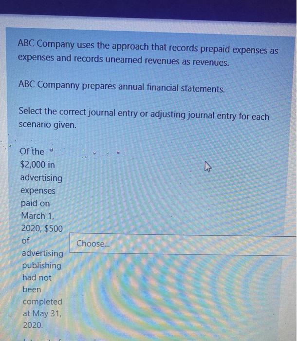 Solved ABC Company uses the approach that records prepaid | Chegg.com