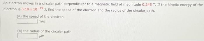 Solved An electron moves in a circular path perpendicular to | Chegg.com