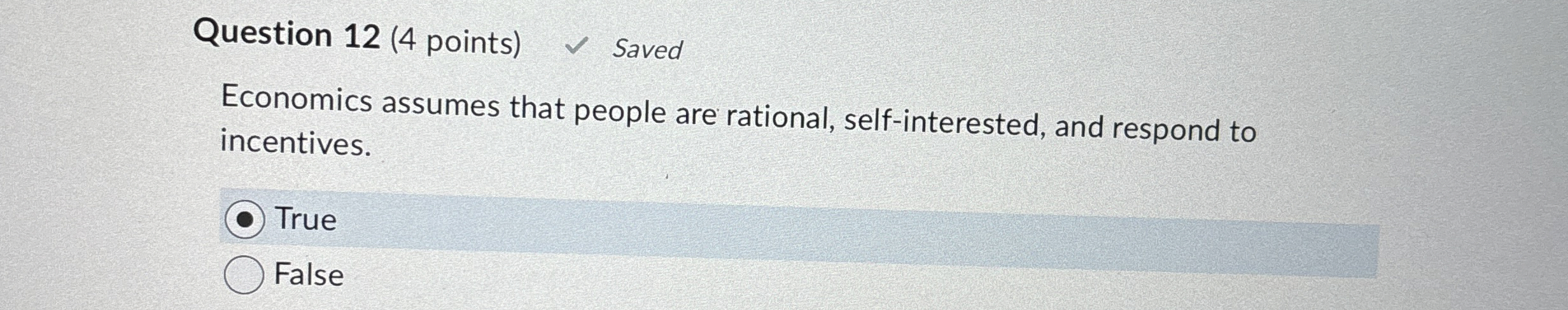 Solved Question 12 (4 ﻿points)Economics assumes that people | Chegg.com