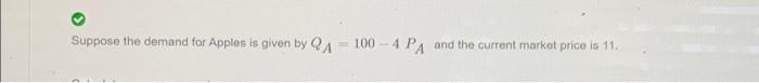 Solved Suppose the demand for Apples is given by QA = 100 - | Chegg.com
