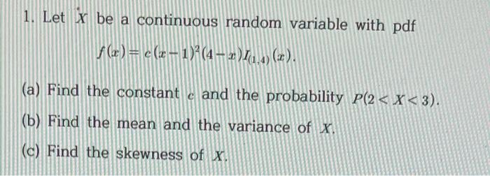 Solved 1. Let X be a continuous random variable with pdf | Chegg.com