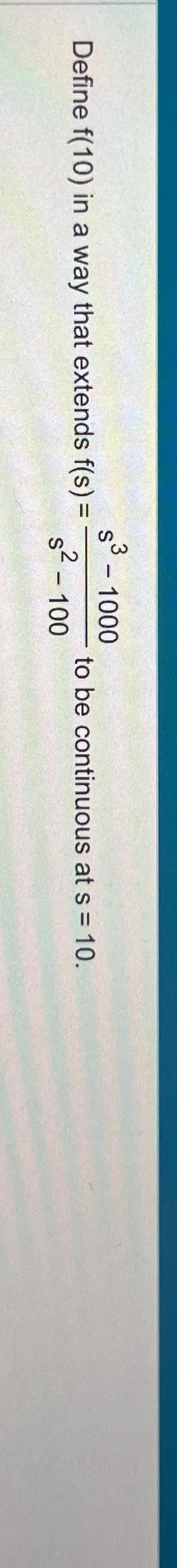 Solved Define f(10) ﻿in a way that extends | Chegg.com