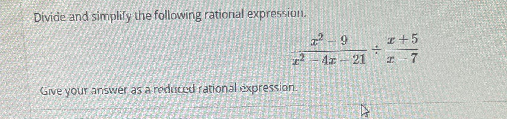 Solved Divide and simplify the following rational | Chegg.com