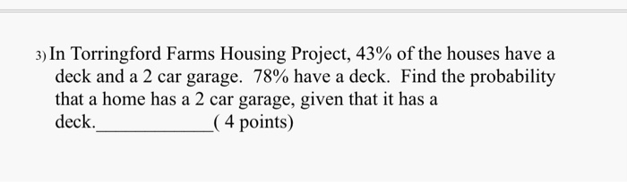 Solved 3) In Torringford Farms Housing Project, 43% of the | Chegg.com