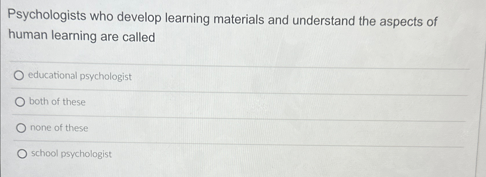 Solved Psychologists who develop learning materials and | Chegg.com