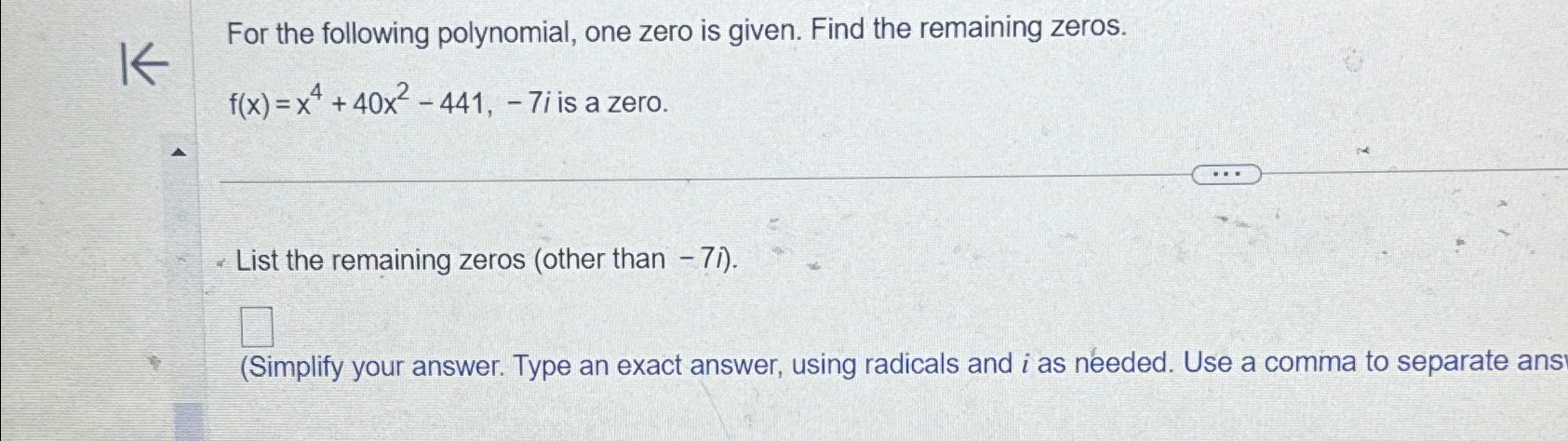 Solved For the following polynomial, one zero is given. Find | Chegg.com