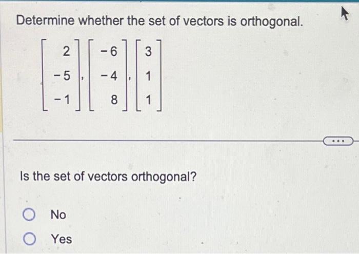 Solved Determine whether the set of vectors is orthogonal. | Chegg.com