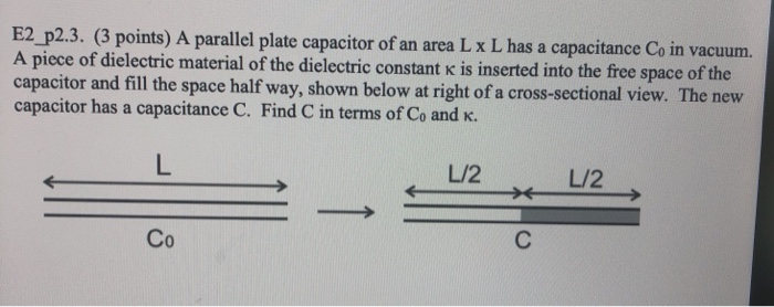 Solved E2_p2.3. (3 points) A parallel plate capacitor of an | Chegg.com