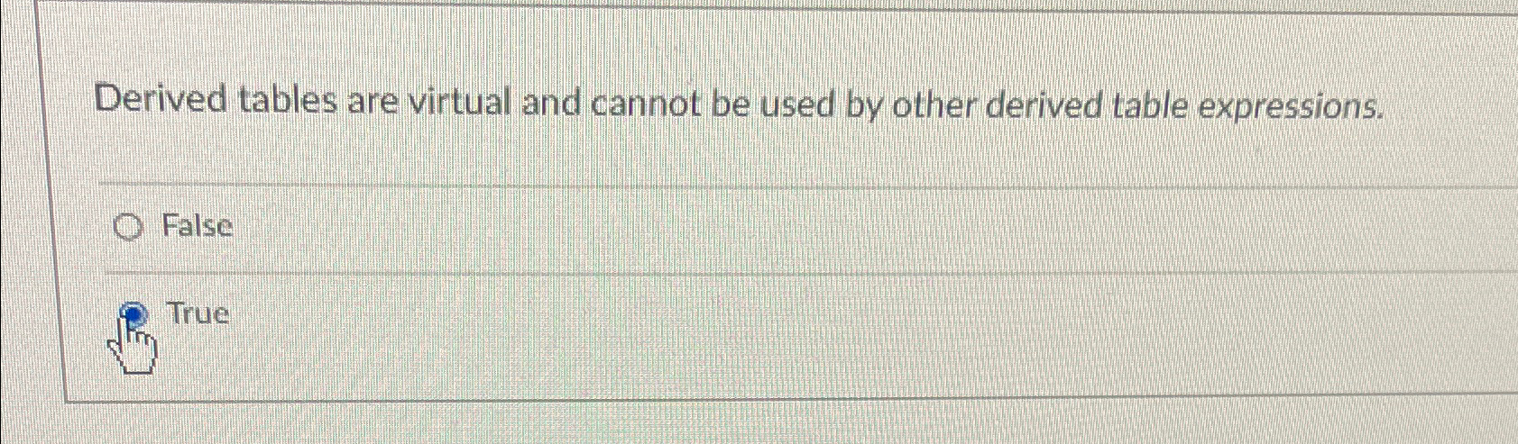 Solved Derived tables are virtual and cannot be used by | Chegg.com