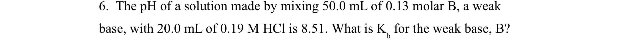 Solved The pH ﻿of a solution made by mixing 50.0mL ﻿of 0.13 | Chegg.com