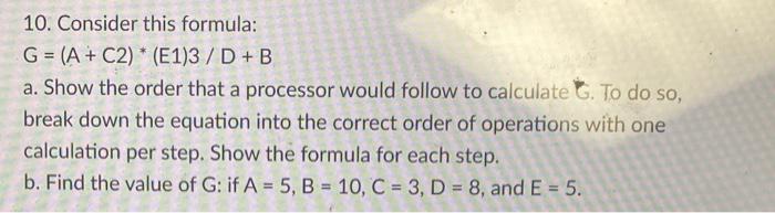Solved 10 Consider This Formula G A C2 ∗ E1 3 D B A Show