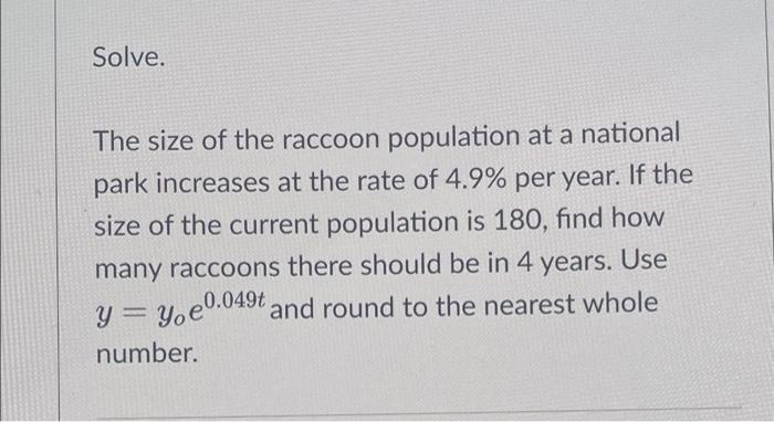 Solved Solve. The size of the raccoon population at a | Chegg.com