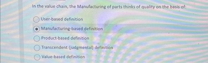 Solved In the value chain, the Manufacturing of parts thinks | Chegg.com