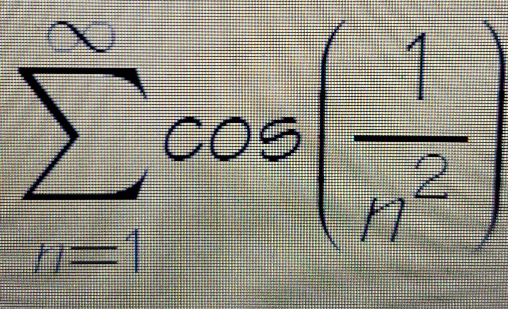 Solved ∑n=1∞cos(n21) | Chegg.com