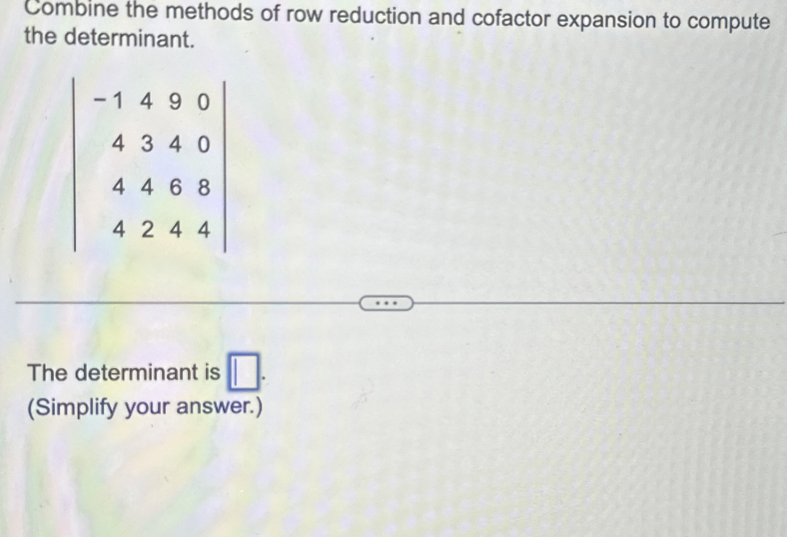 Solved Combine the methods of row reduction and cofactor | Chegg.com