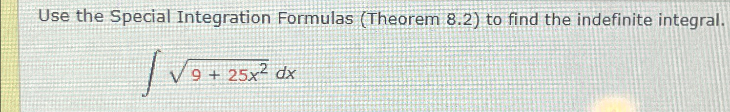 Solved Use the Special Integration Formulas (Theorem 8.2) | Chegg.com