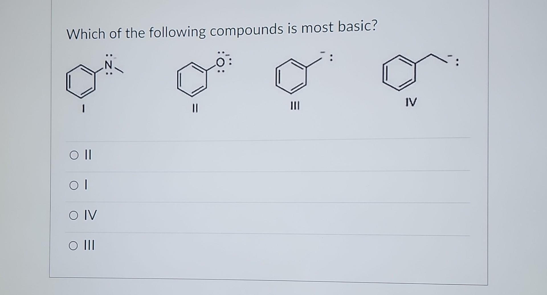 Solved Which of the following compounds is most basic? II | Chegg.com