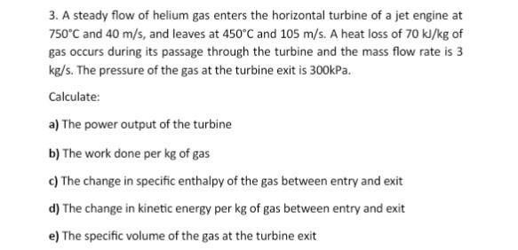 Solved 3. A steady flow of helium gas enters the horizontal | Chegg.com
