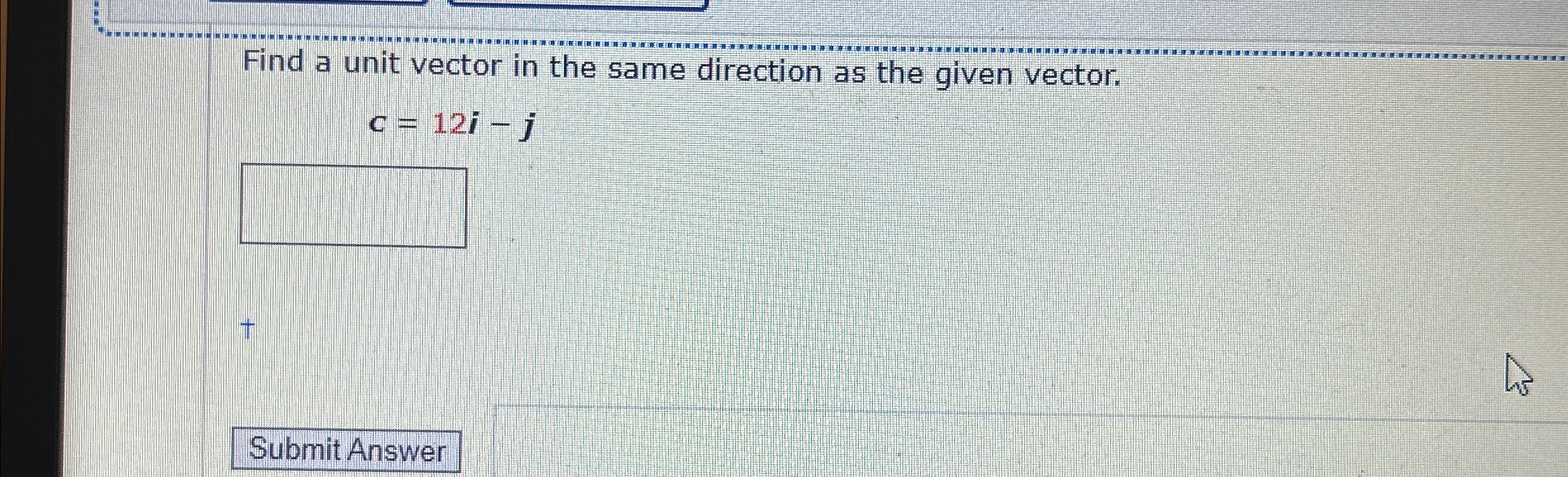 Solved Find a unit vector in the same direction as the given | Chegg.com
