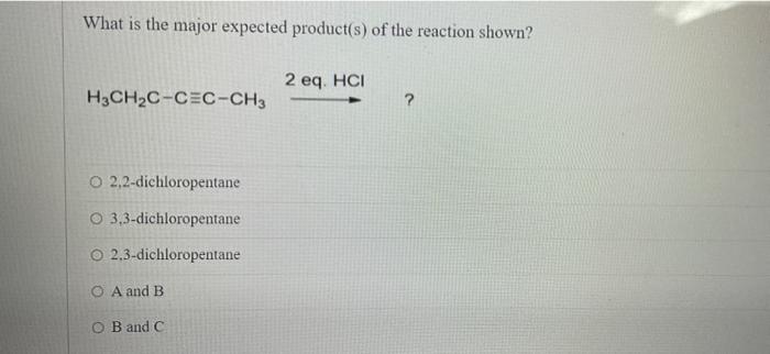 Solved What is the major expected product(s) of the reaction | Chegg.com