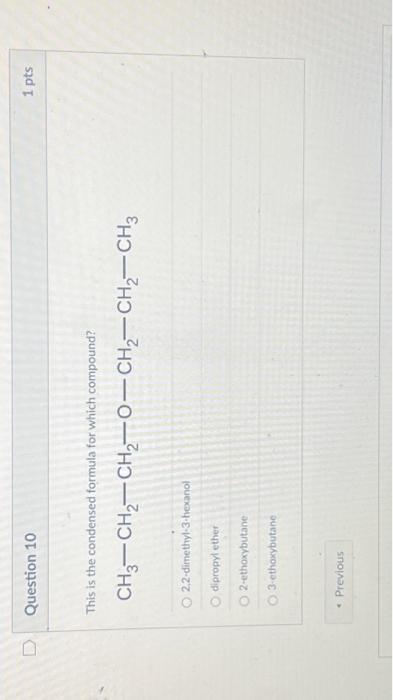 Solved D Question 10 This is the condensed formula for which | Chegg.com