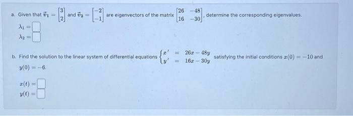 Solved a. Given that v1=[32] and v2=[−2−1] are eigenvectors | Chegg.com