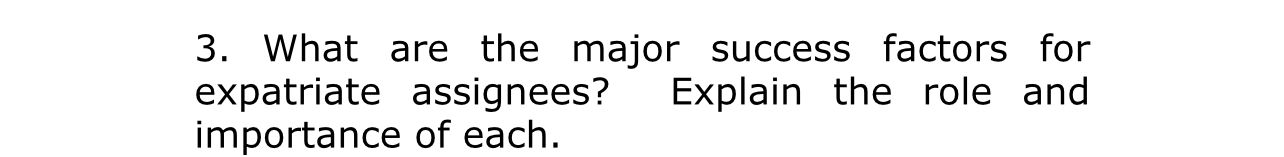 Solved What are the major success factors for expatriate | Chegg.com