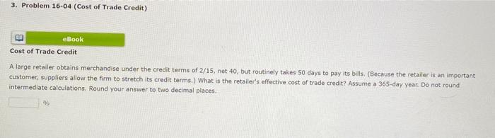 Solved 3. Problem 16-04 (Cost of Trade Credit) eBook Cost of | Chegg.com