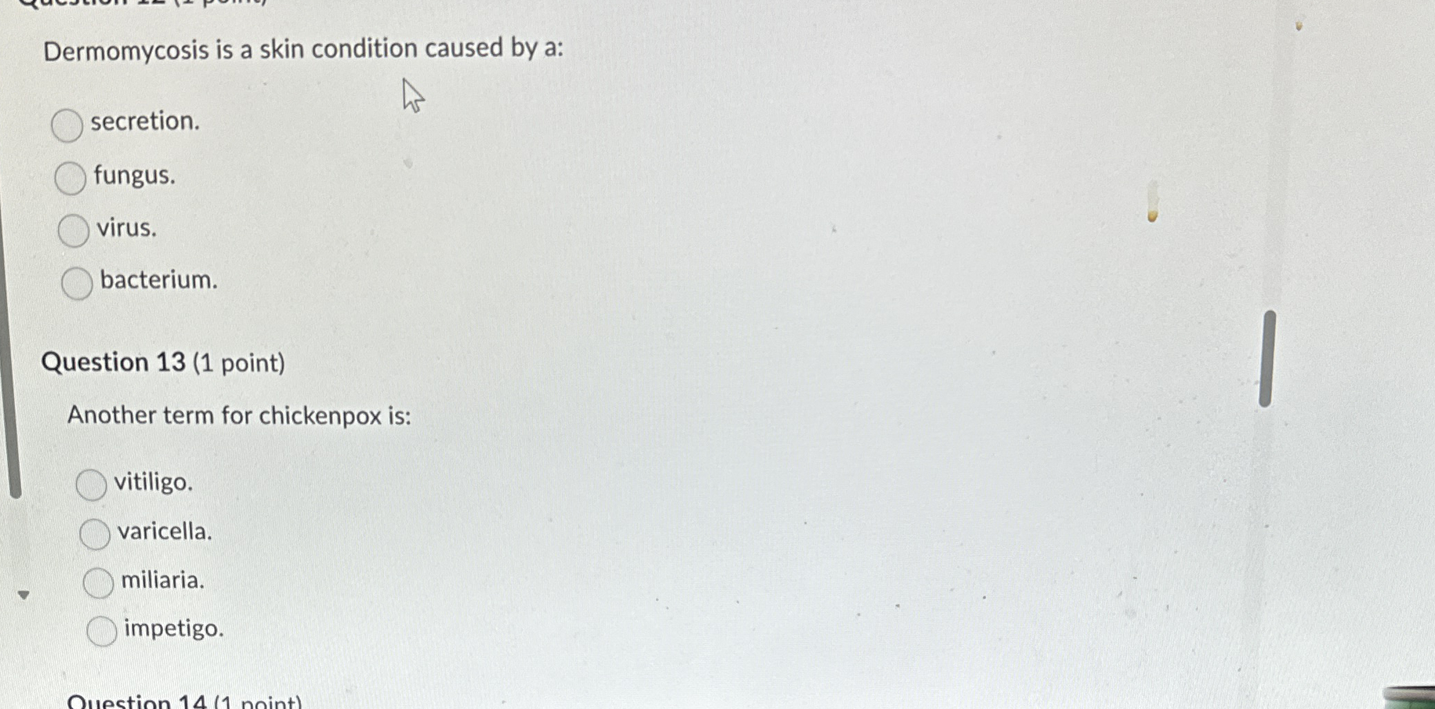 Solved Dermomycosis is a skin condition caused by | Chegg.com