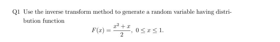 Solved Q1 Use the inverse transform method to generate a | Chegg.com