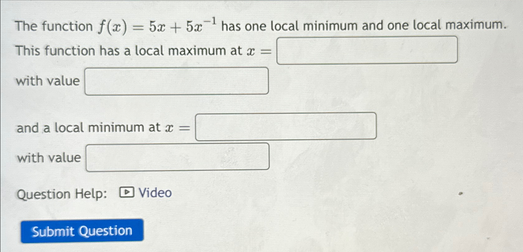 Solved The function f(x)=5x+5x-1 ﻿has one local minimum and | Chegg.com