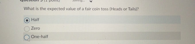 Solved What is the expected value of a fair coin toss (Heads | Chegg.com