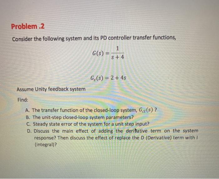 Solved Problem .2 Consider the following system and its PD | Chegg.com