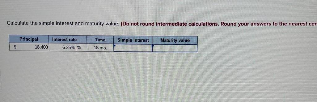 Solved Calculate the simple interest and maturity value. (Do | Chegg.com