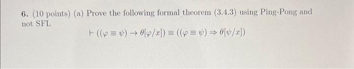 Solved (10 points) (a) Prove the following formal theorem | Chegg.com