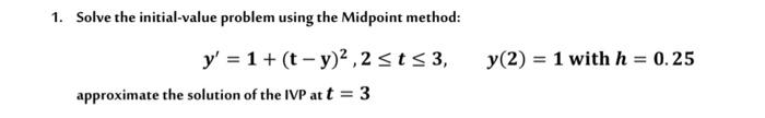 Solved solving the initial value problem using midpoint | Chegg.com