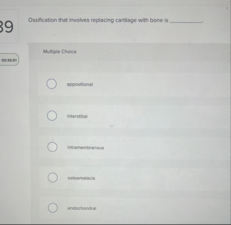 Solved Ossification that involves replacing cartilage with | Chegg.com