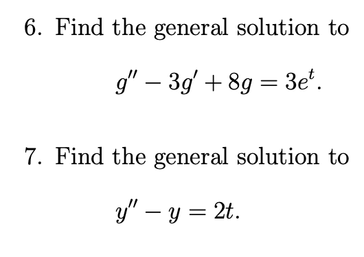 Solved Find the general solution tog''-3g'+8g=3et.Find the | Chegg.com