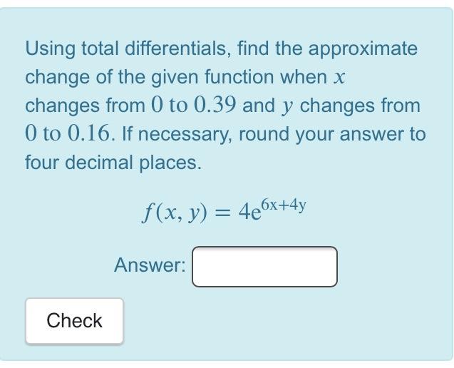 Solved Using total differentials, find the approximate | Chegg.com