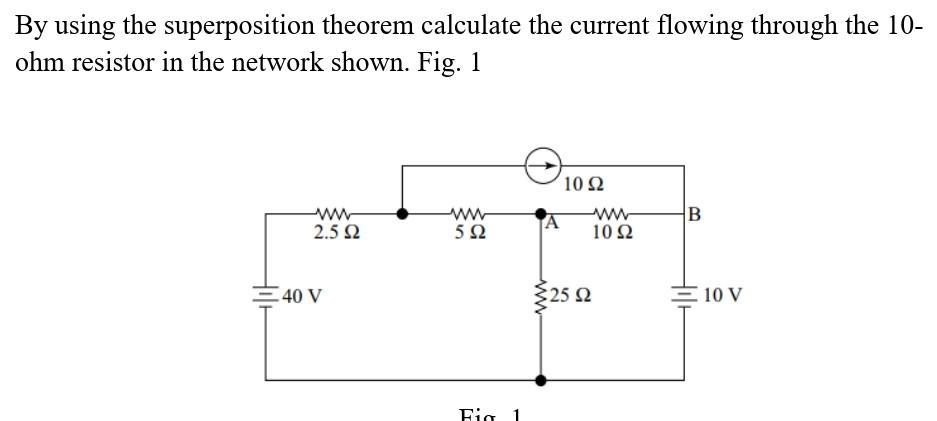 Solved By Using The Superposition Theorem Calculate The
