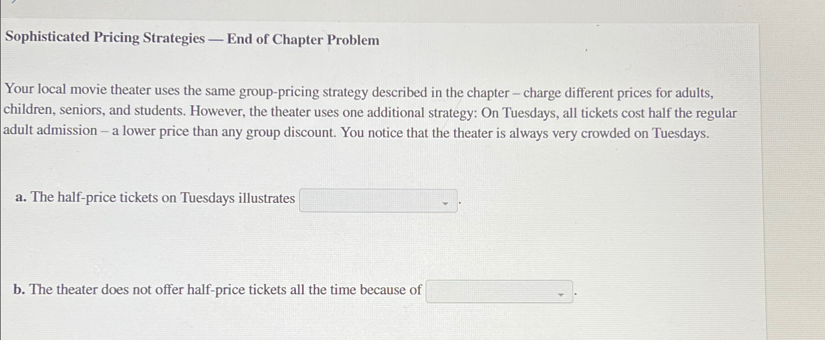 Solved Sophisticated Pricing Strategies — ﻿End of Chapter | Chegg.com