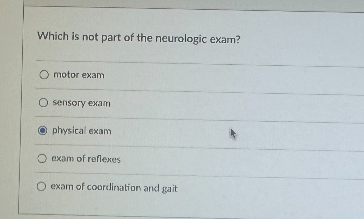 Solved Which is not part of the neurologic exam?q,motor | Chegg.com