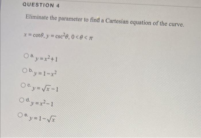 Solved Eliminate the parameter to find a Cartesian equation | Chegg.com